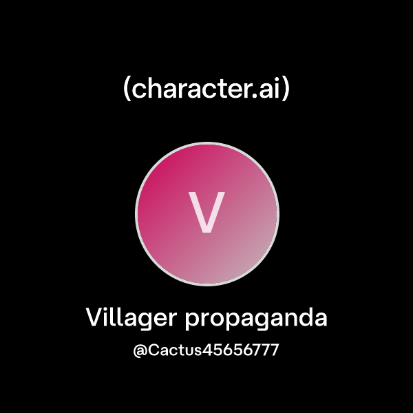 Chat with Villager propaganda | character.ai | AI Chat, Reimagined–Your ...