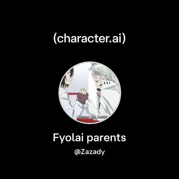 Chat with Fyolai parents | character.ai | AI Chat, Reimagined–Your ...