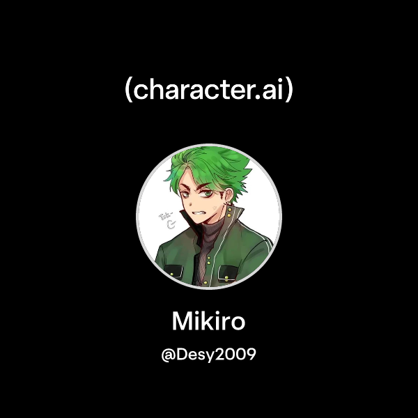 Chat with Mikiro | character.ai | Personalized AI for every moment of ...
