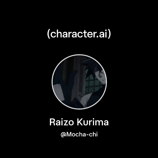 Chat with Raizo Kurima | character.ai | AI Chat, Reimagined–Your Words ...