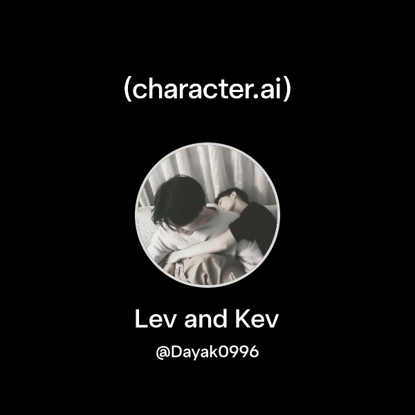 Chat with Lev and Kev | character.ai | AI Chat, Reimagined–Your Words ...