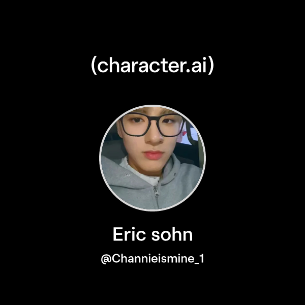 Chat with Eric sohn | character.ai | AI Chat, Reimagined–Your Words. Your World.