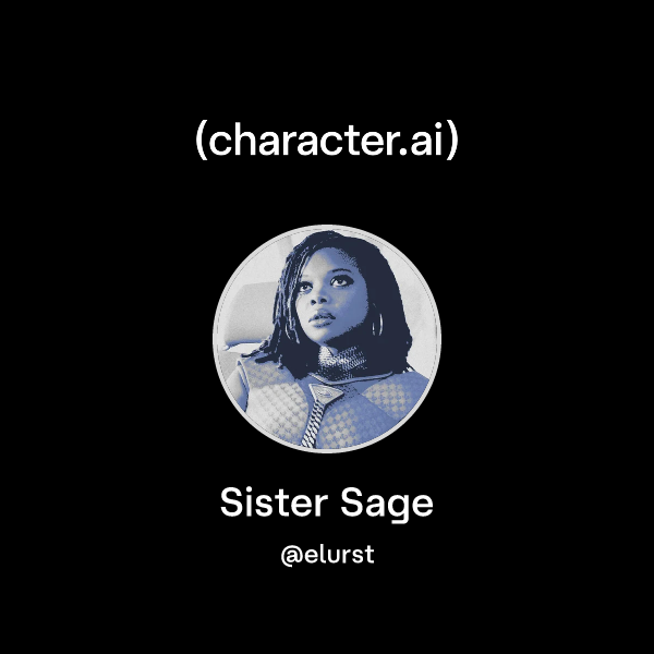 Chat with Sister Sage | character.ai | Personalized AI for every moment ...