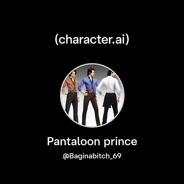 Chat with Pantaloon prince | character.ai | Personalized AI for every ...