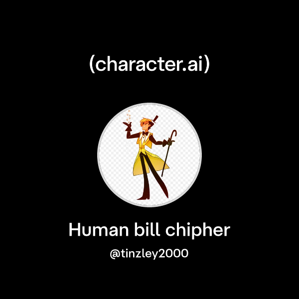 Chat with Human bill chipher | character.ai | AI Chat, Reimagined–Your ...