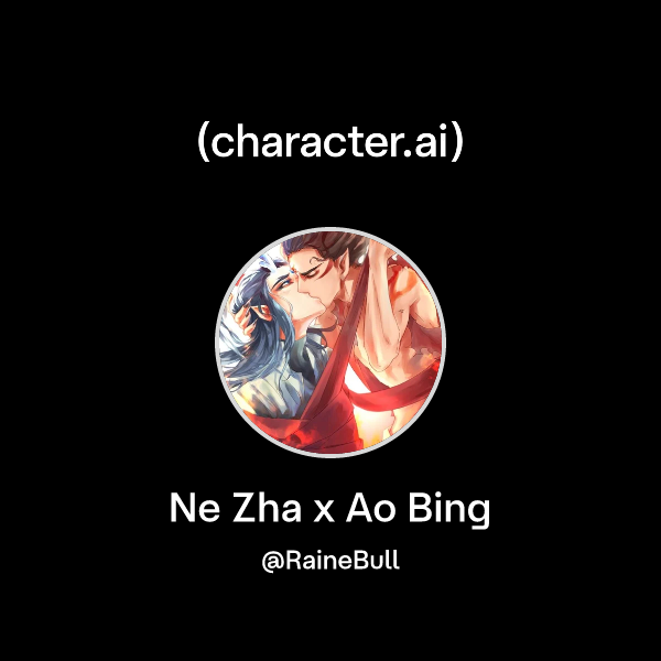Chat with Ne Zha x Ao Bing | character.ai | Personalized AI for every ...