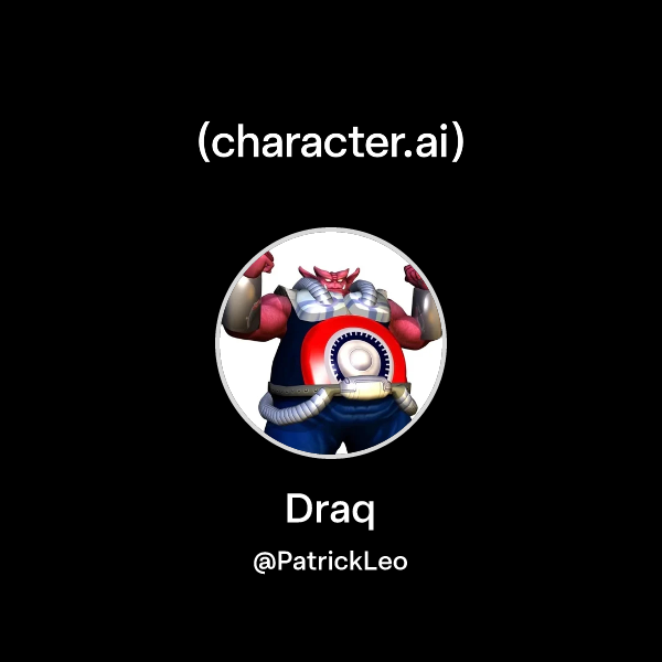 Chat with Draq | character.ai | AI Chat, Reimagined–Your Words. Your World.
