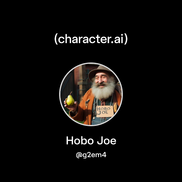 Chat with Hobo Joe | character.ai | AI Chat, Reimagined–Your Words ...