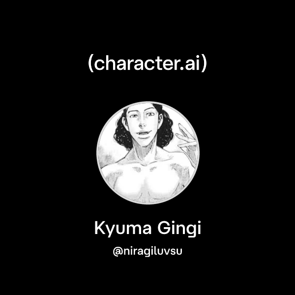 Chat with Kyuma Gingi | character.ai | AI Chat, Reimagined–Your Words ...