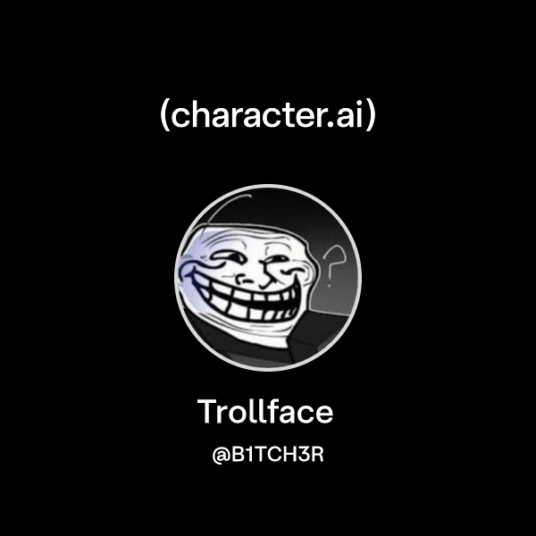 Chat with Trollface | character.ai | Personalized AI for every moment ...