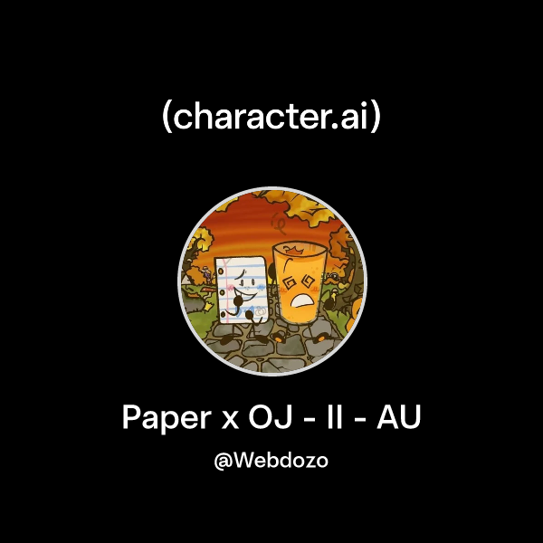 Chat with Paper x OJ - II - AU | character.ai | AI Chat, Reimagined ...