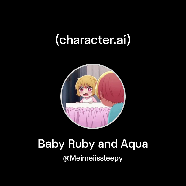 Chat with Baby Ruby and Aqua | character.ai | AI Chat, Reimagined–Your ...