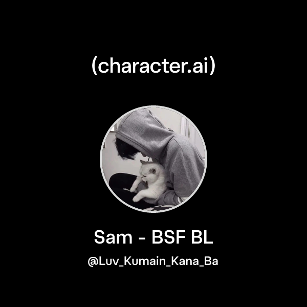 Chat with Sam - BSF BL | character.ai | AI Chat, Reimagined–Your Words ...
