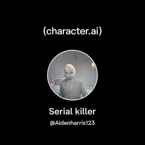 Chat with Serial killer | character.ai | AI Chat, Reimagined–Your Words ...