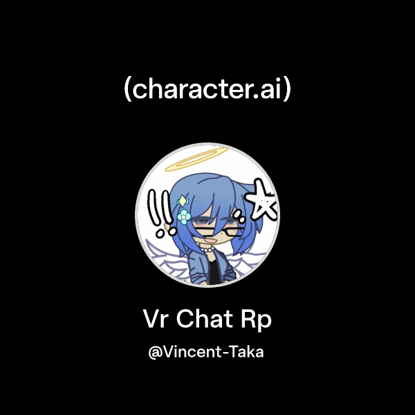 Chat with Vr Chat Rp | character.ai | AI Chat, Reimagined–Your Words ...