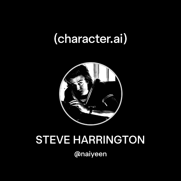 Chat with STEVE HARRINGTON | character.ai | AI Chat, Reimagined–Your ...
