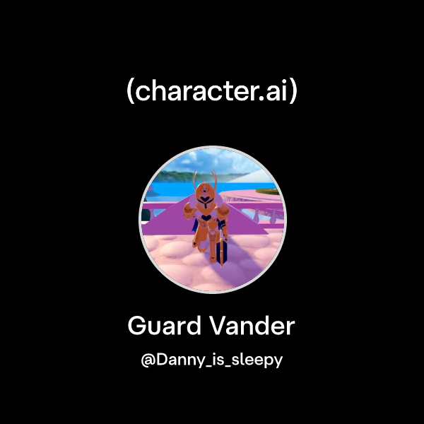 Chat with Guard Vander | character.ai | Personalized AI for every ...