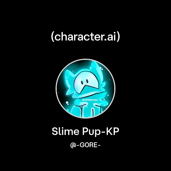 Chat with Slime Pup-KP | character.ai | Personalized AI for every ...