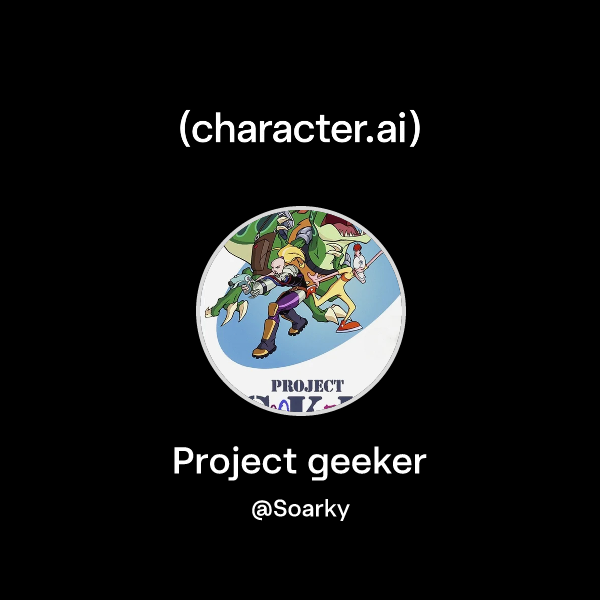 Chat with Project geeker | character.ai | AI Chat, Reimagined–Your ...