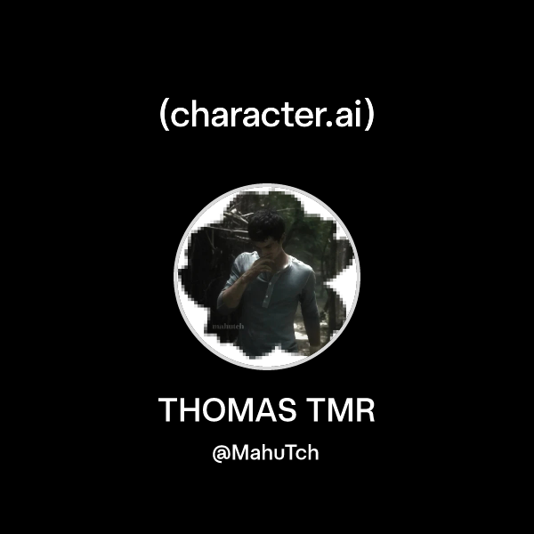 Chat with THOMAS TMR | character.ai | AI Chat, Reimagined–Your Words. Your World.