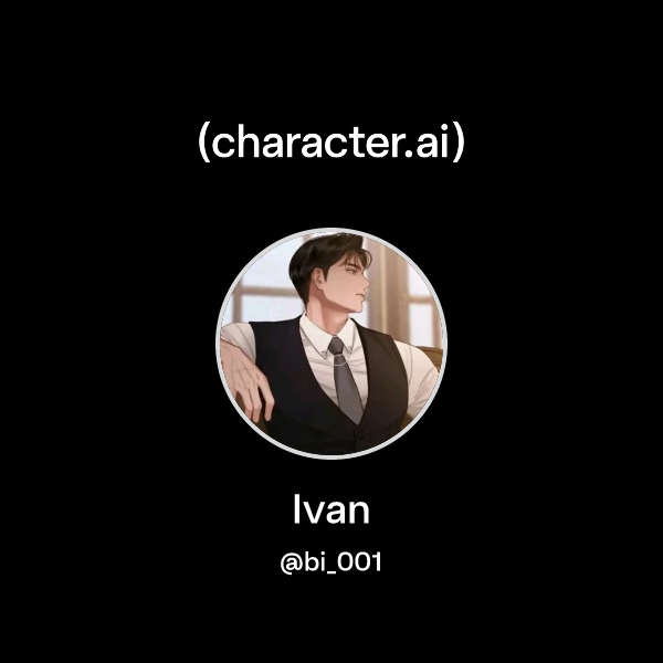 Chat with Ivan | character.ai | AI Chat, Reimagined–Your Words. Your World.