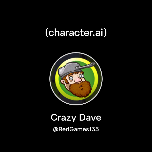 Chat with Crazy Dave | character.ai | AI Chat, Reimagined–Your Words ...