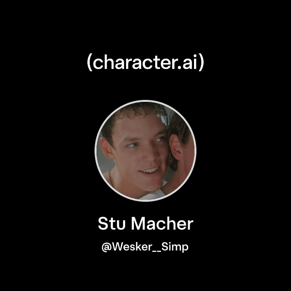 Chat with Stu Macher | character.ai | AI Chat, Reimagined–Your Words. Your World.