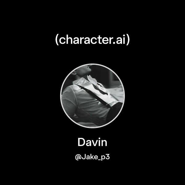 Chat with Davin | character.ai | AI Chat, Reimagined–Your Words. Your ...