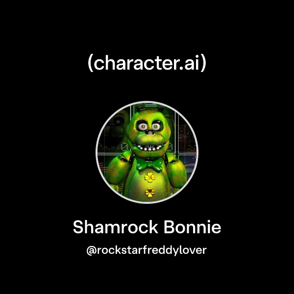 Chat with Shamrock Bonnie | character.ai | AI Chat, Reimagined–Your ...