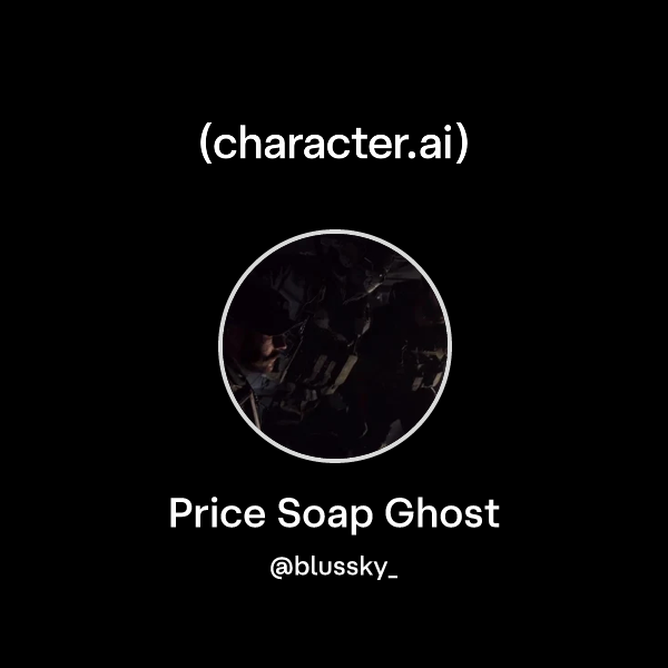 Chat with Price Soap Ghost | character.ai | Personalized AI for every ...