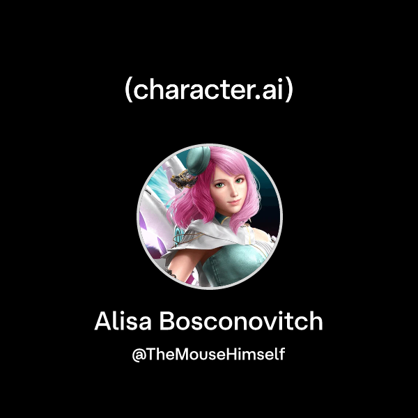 Chat with Alisa Bosconovitch | character.ai | Personalized AI for every moment of your day