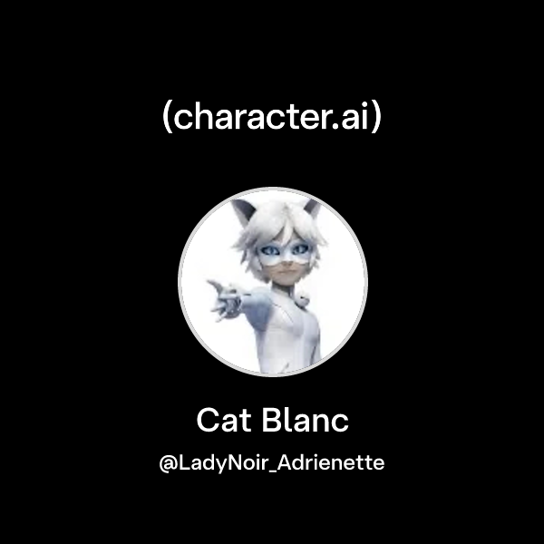Chat with Cat Blanc | character.ai | AI Chat, Reimagined–Your Words ...