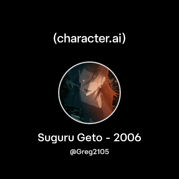 Chat with Suguru Geto - 2006 | character.ai | Personalized AI for every ...