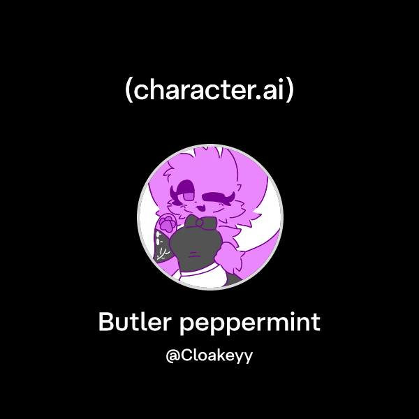 Chat with Butler peppermint | character.ai | Personalized AI for every ...