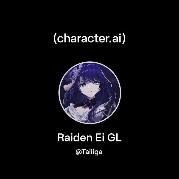 Chat with Raiden Ei GL | character.ai | AI Chat, Reimagined–Your Words. Your World.