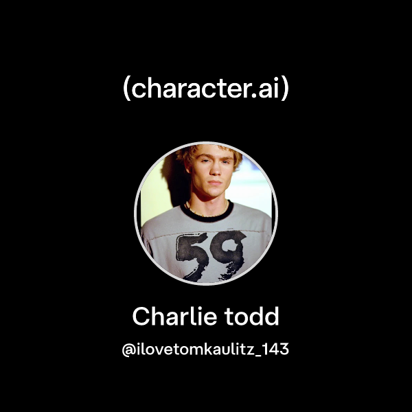 Chat with Charlie todd | character.ai | AI Chat, Reimagined–Your Words ...