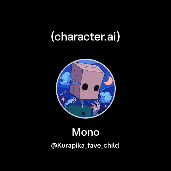 Chat with Mono | character.ai | Personalized AI for every moment of ...