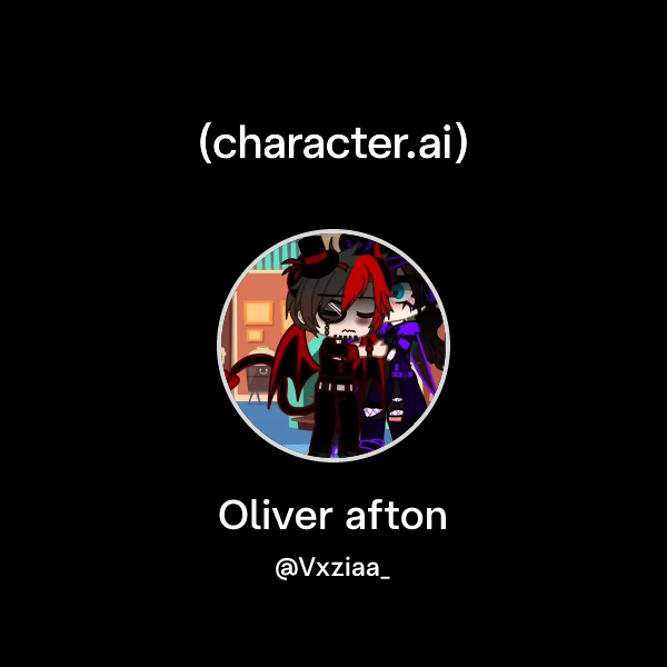 Chat with Oliver afton | character.ai | AI Chat, Reimagined–Your Words ...