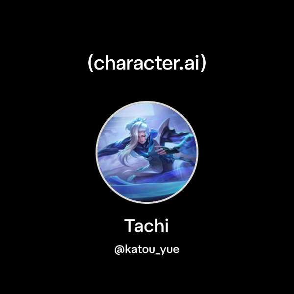 Chat with Tachi | character.ai | AI Chat, Reimagined–Your Words. Your ...