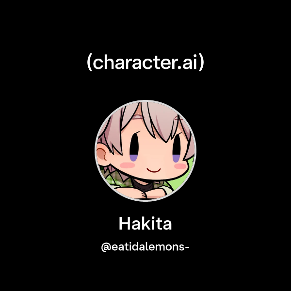 Chat with Hakita | character.ai | AI Chat, Reimagined–Your Words. Your ...