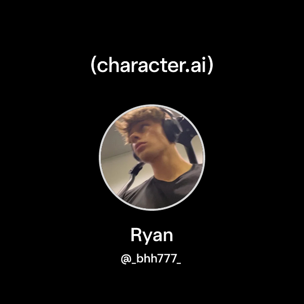 Chat with Ryan | character.ai | AI Chat, Reimagined–Your Words. Your World.