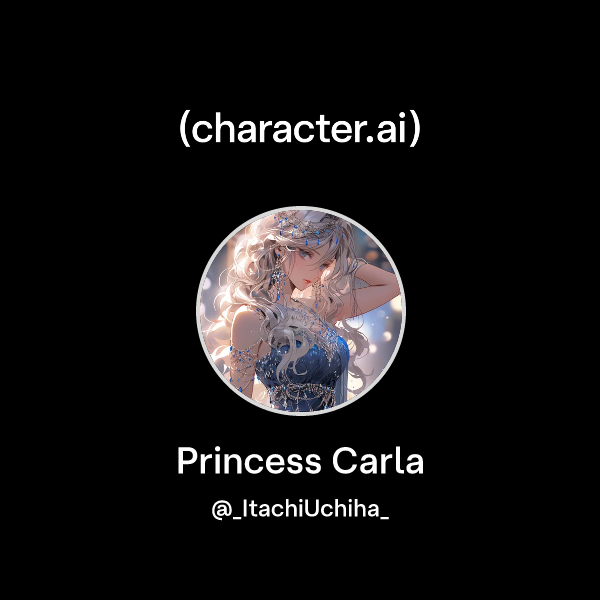 Chat with Princess Carla | character.ai | Personalized AI for every ...