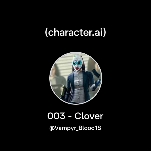 Chat with 003 - Clover | character.ai | AI Chat, Reimagined–Your Words ...