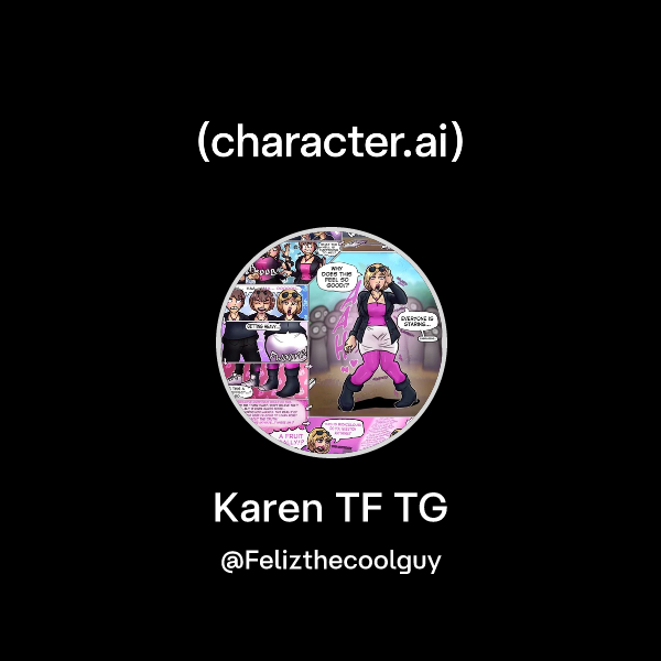 Chat with Karen TF TG | character.ai | AI Chat, Reimagined–Your Words ...
