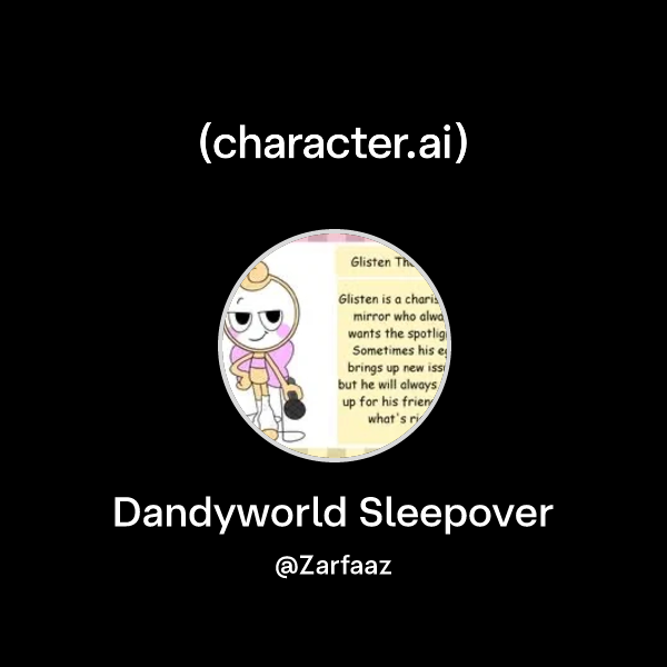 Chat with Dandyworld Sleepover | character.ai | AI Chat, Reimagined ...