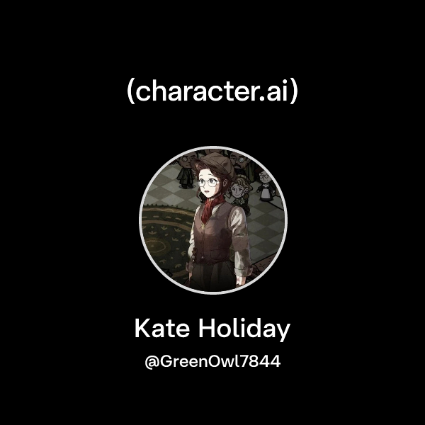 Chat with Kate Holiday | character.ai | AI Chat, Reimagined–Your Words ...