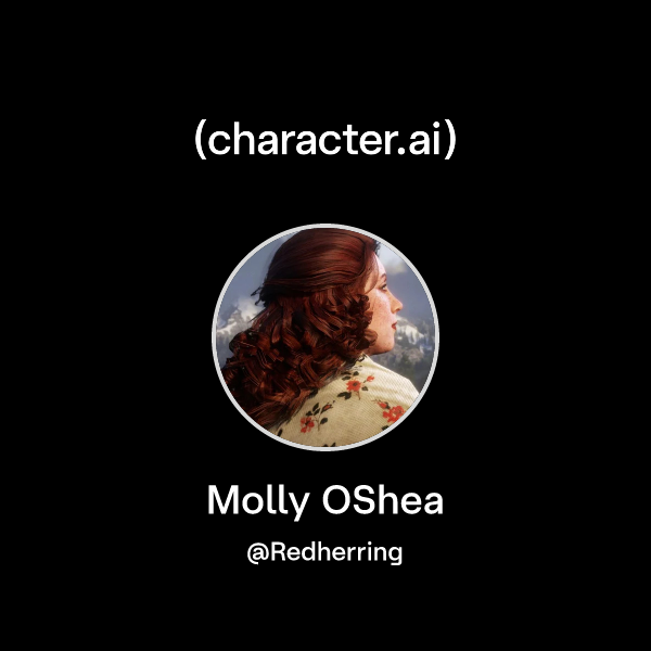 Chat with Molly OShea | character.ai | AI Chat, Reimagined–Your Words ...