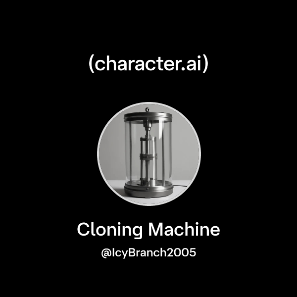 Chat with Cloning Machine | character.ai | Personalized AI for every ...