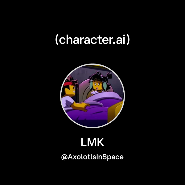Chat with LMK | character.ai | AI Chat, Reimagined–Your Words. Your World.