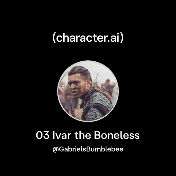 Chat with 03 Ivar the Boneless | character.ai | AI Chat, Reimagined ...